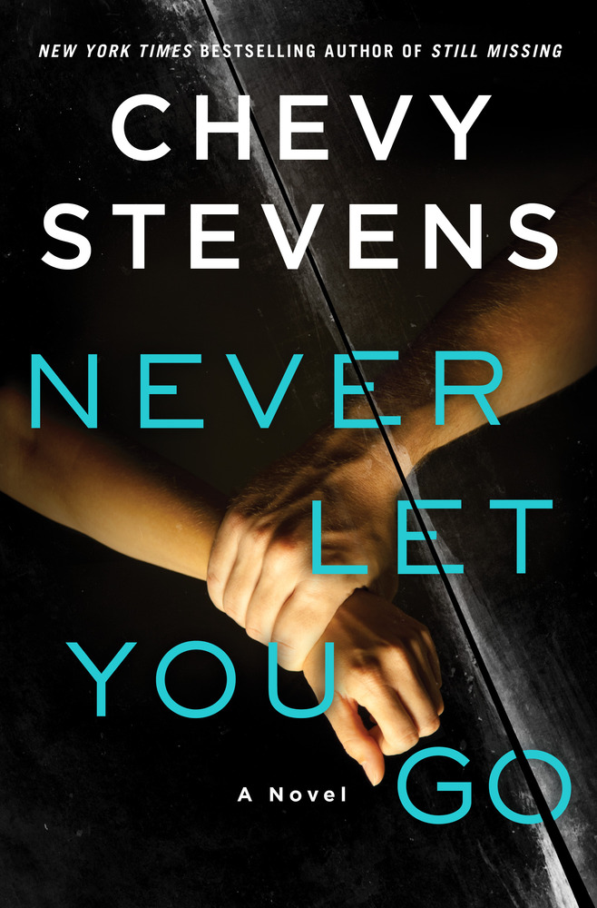 MY BOOK, THE MOVIE: Chevy Stevens's "Never Let You Go"