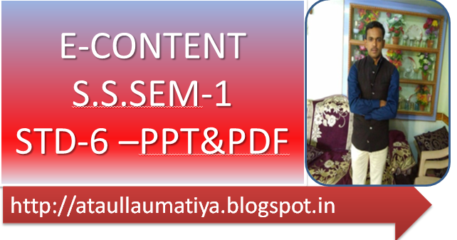 E-CONTENT-S.S.STD-6 UNIT-1 PPT&PDF - DIGITAL EDUCATION