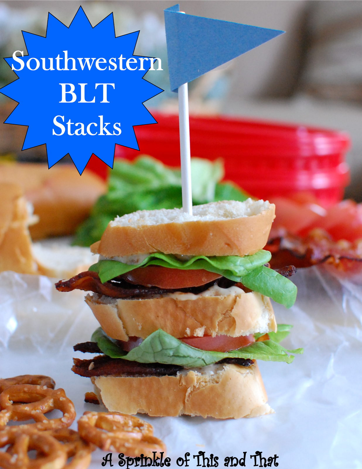 A Sprinkle of This and That: Southwestern BLT Stacks