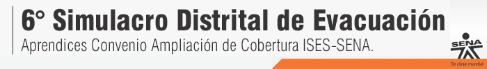 CONVENIO SENA - ISES: 6° SIMULACRO DISTRITAL DE EVACUACIÓN
