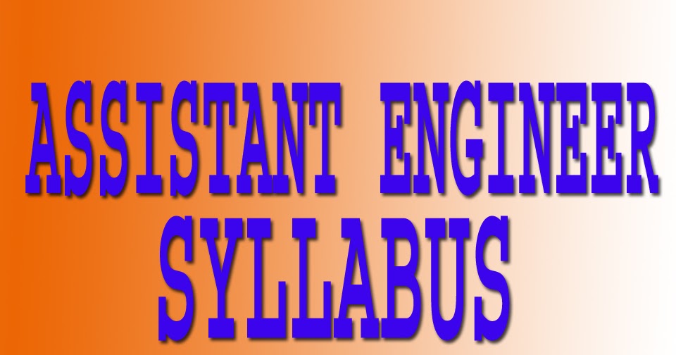 EXAMCHOICES.IN: ASSISTANT ENGINEER SYLLABUS