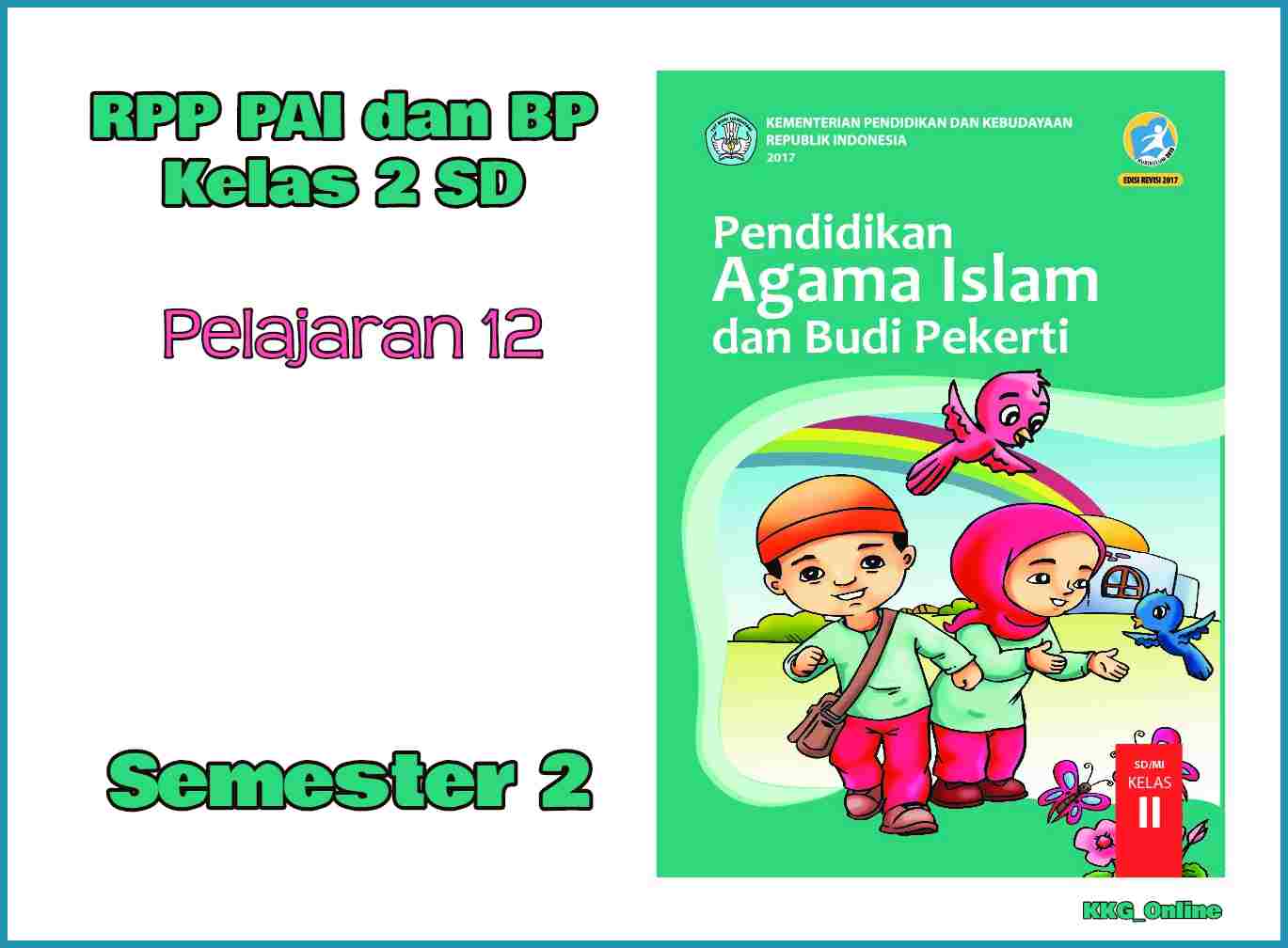 RPP PAI dan BP Kelas 2 SD Pelajaran 12 Semester 2 Kurikulum 2013 Revisi ...