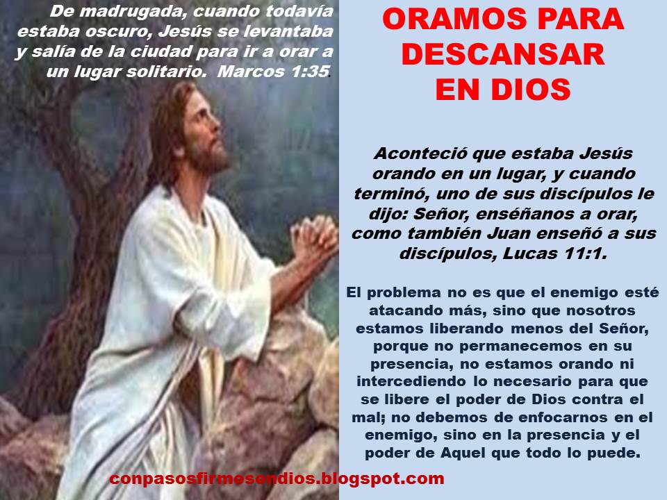 Con pasos firmes en Dios: ORAR NOS TRAE DESCANSO EN DIOS