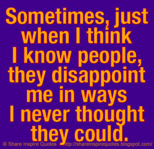 People Disappoint Me Quotes