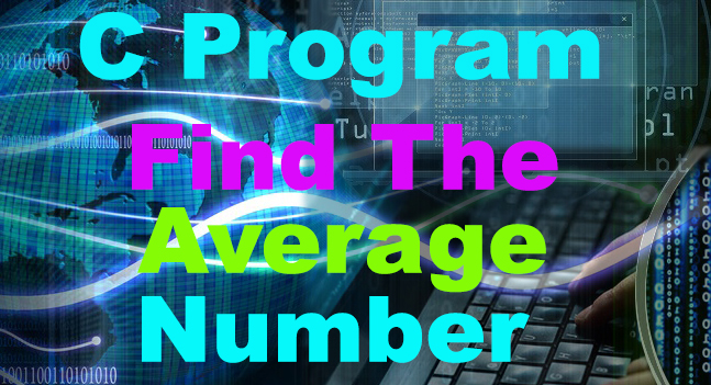 C Program To Find The Average Of Two Numbers How To Find Average Of