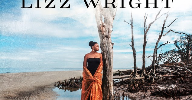 JAZZ CHILL : VOCALIST & SONGWRITER LIZZ WRIGHT RECORDS GRACE, HER ...