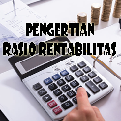 Pengertian Rasio Rentabilitas, Jenis, Faktor Yang Mempengaruhi, dan ...