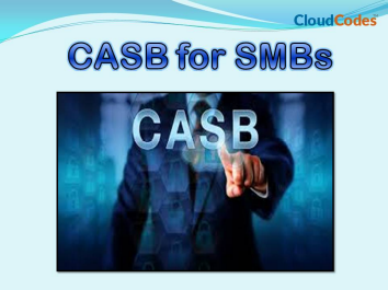 Cloud Data Access Security - Solution Blogs: April 2018