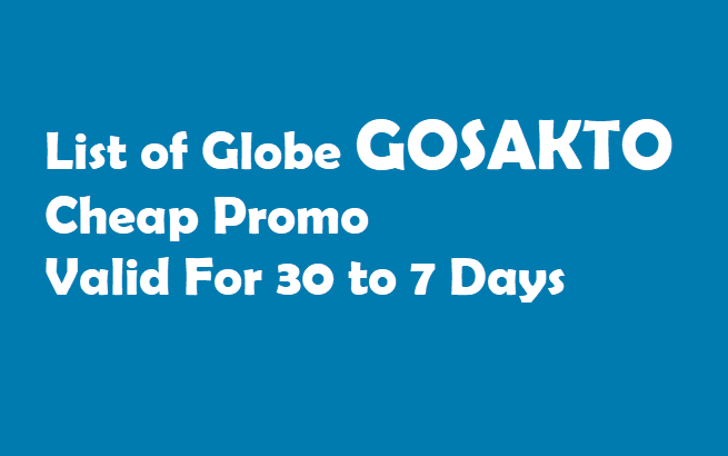 List of Globe GOSAKTO / GOCOMBO Cheap Promo Valid For 30 to 7 Days 2023 ...