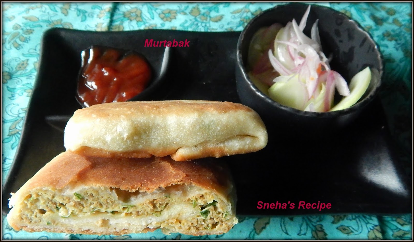 MURTABAK – A Savory Pan Fried Bread of SAUDI ARABIA - Sneha's Recipe