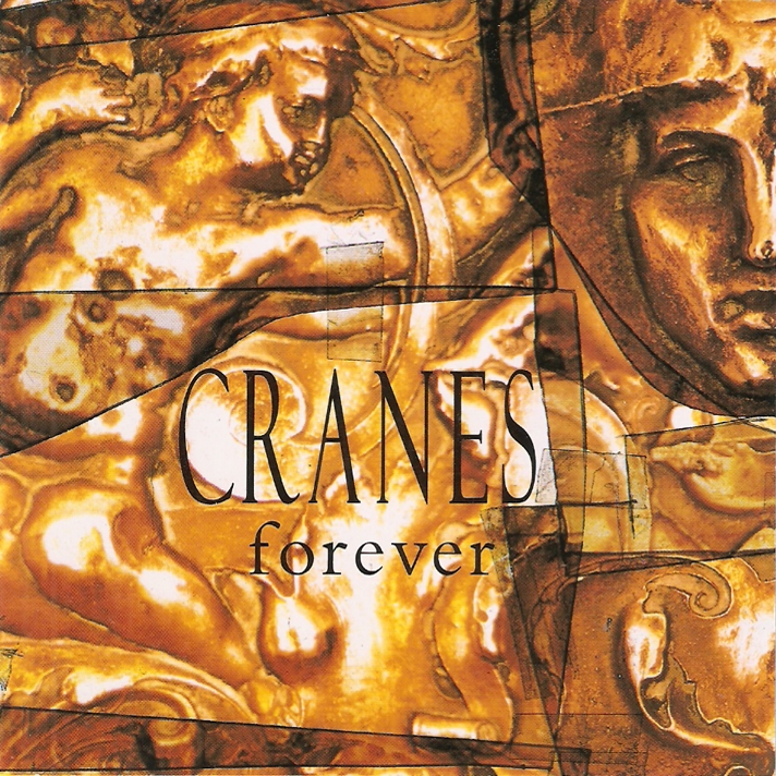 WhyDoThingsHaveToChange: CRANES - Forever 1993
