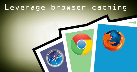 How to Fix the Leverage Browser Caching in Blogger