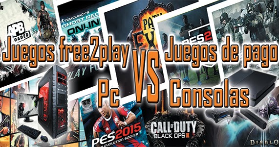 La polémica ¿Juegos free2play o juegos de pago? ¿Consolas o Pc´s ...