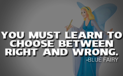 Magical Disney Quotes: "You must learn to choose between right and ...