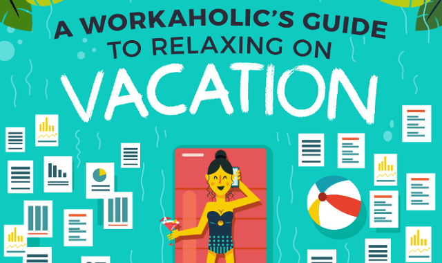 A Workaholics Guide to Relaxing on Vacation #Infographic - Visualistan