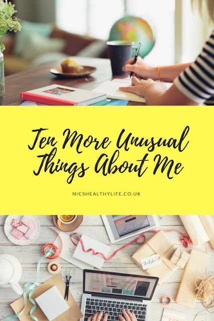 Ten MORE Unusual Things About Me