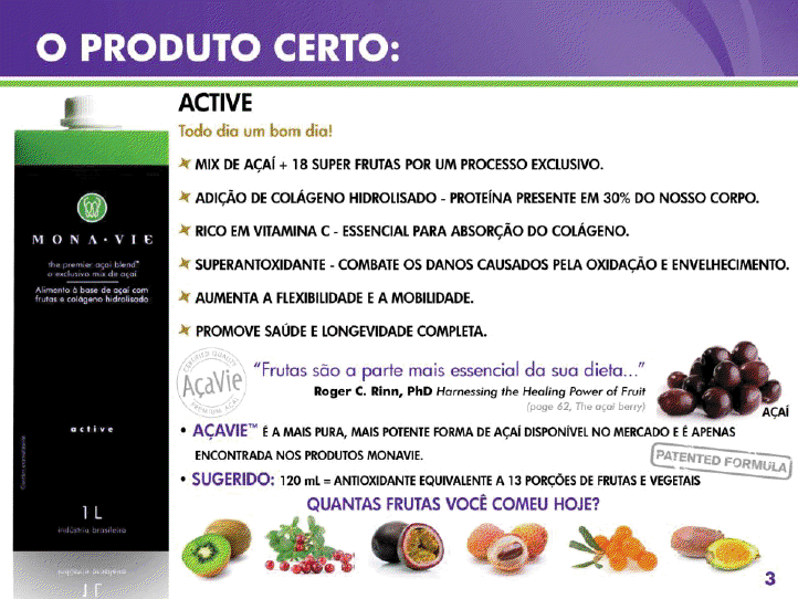Maurilio O Rei da Fava: MONAVIE ACTIVE, COMBINAÇÃO DE 19 FRUTAS COM ...