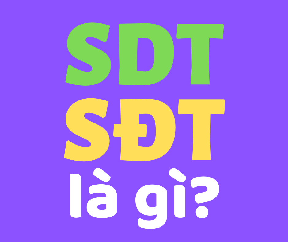SDT là gì? Giải nghĩa viết tắt sdt và sđt - Dịch Nghĩa Online