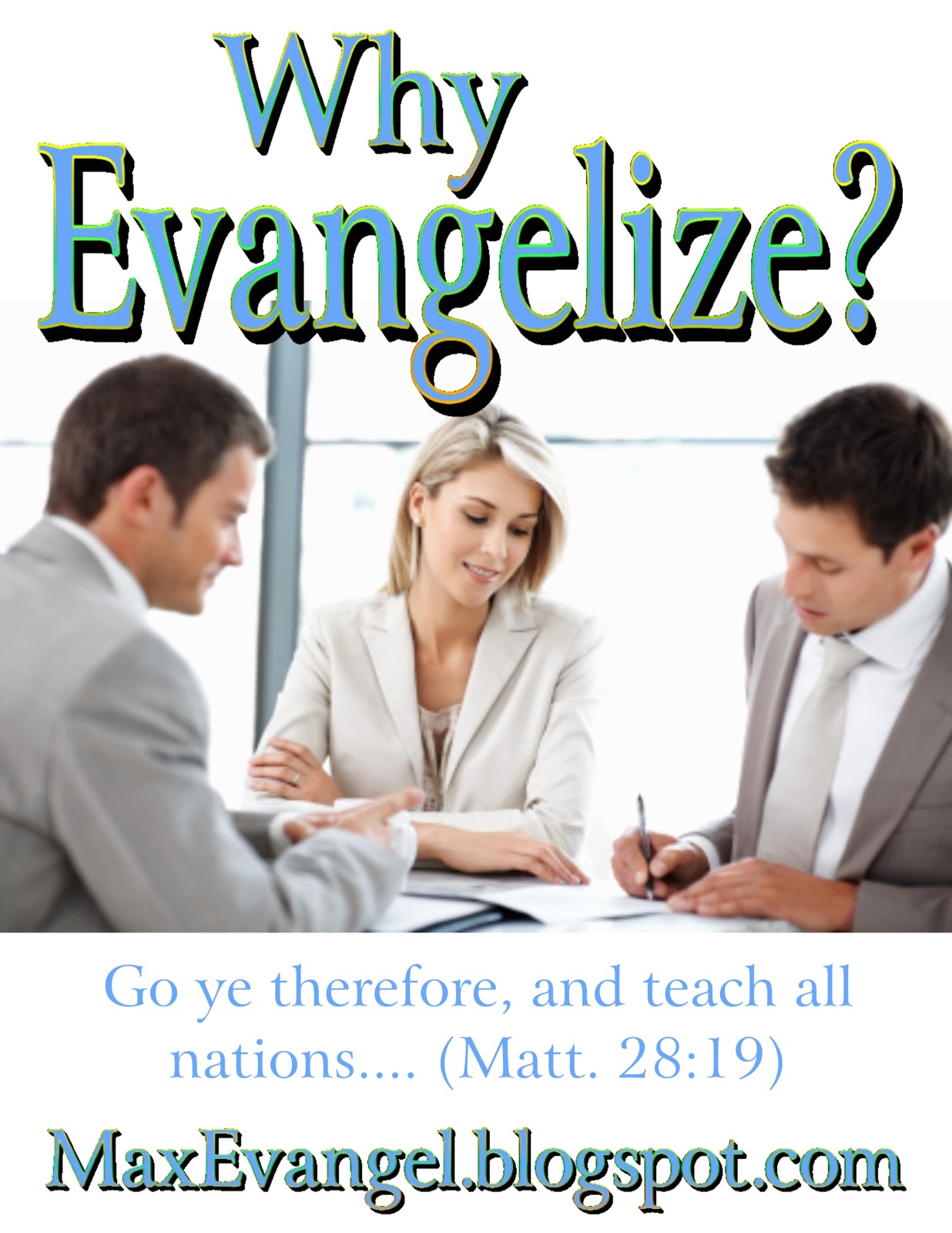 MaxEvangel: Why Evangelize?
