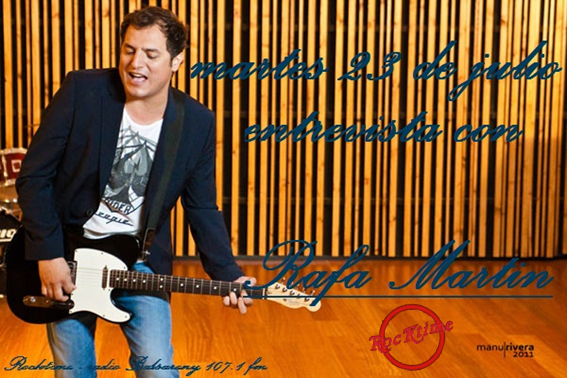 ROCKTIME : ENTREVISTA RAFA MARTIN (23-07-2013)