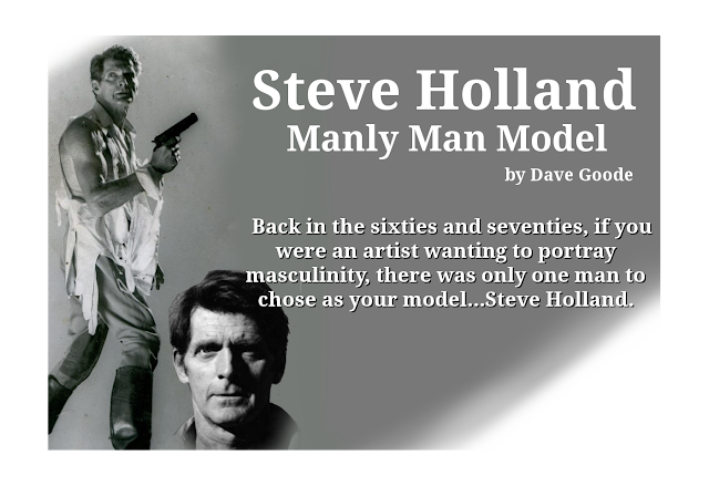 GOODE STUFF: Steve Holland...Manly Man Model by Dave Goode
