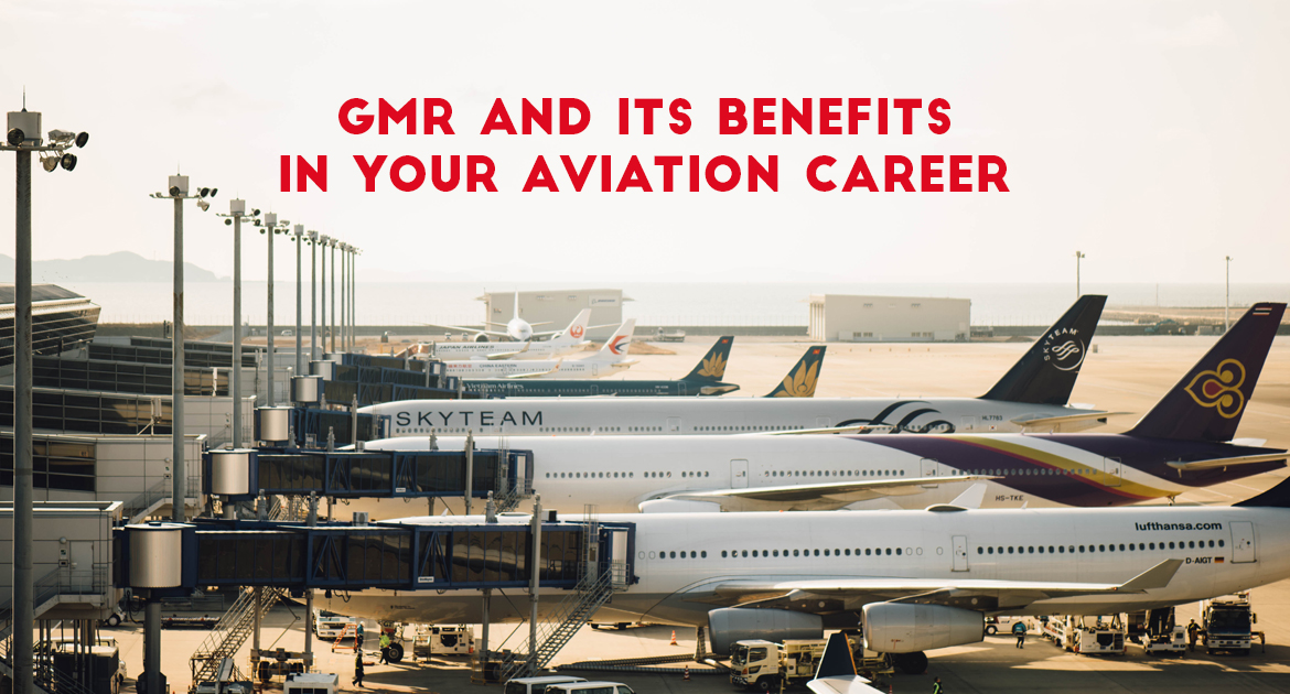 Travelouge of millenials: GMR and its benefits in your aviation career