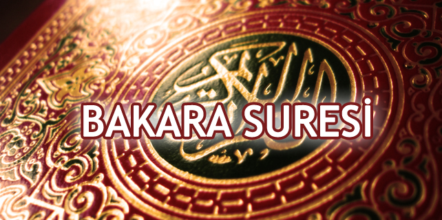 BAKARA SÛRESİ detaylı bilgisi ve okunuşu