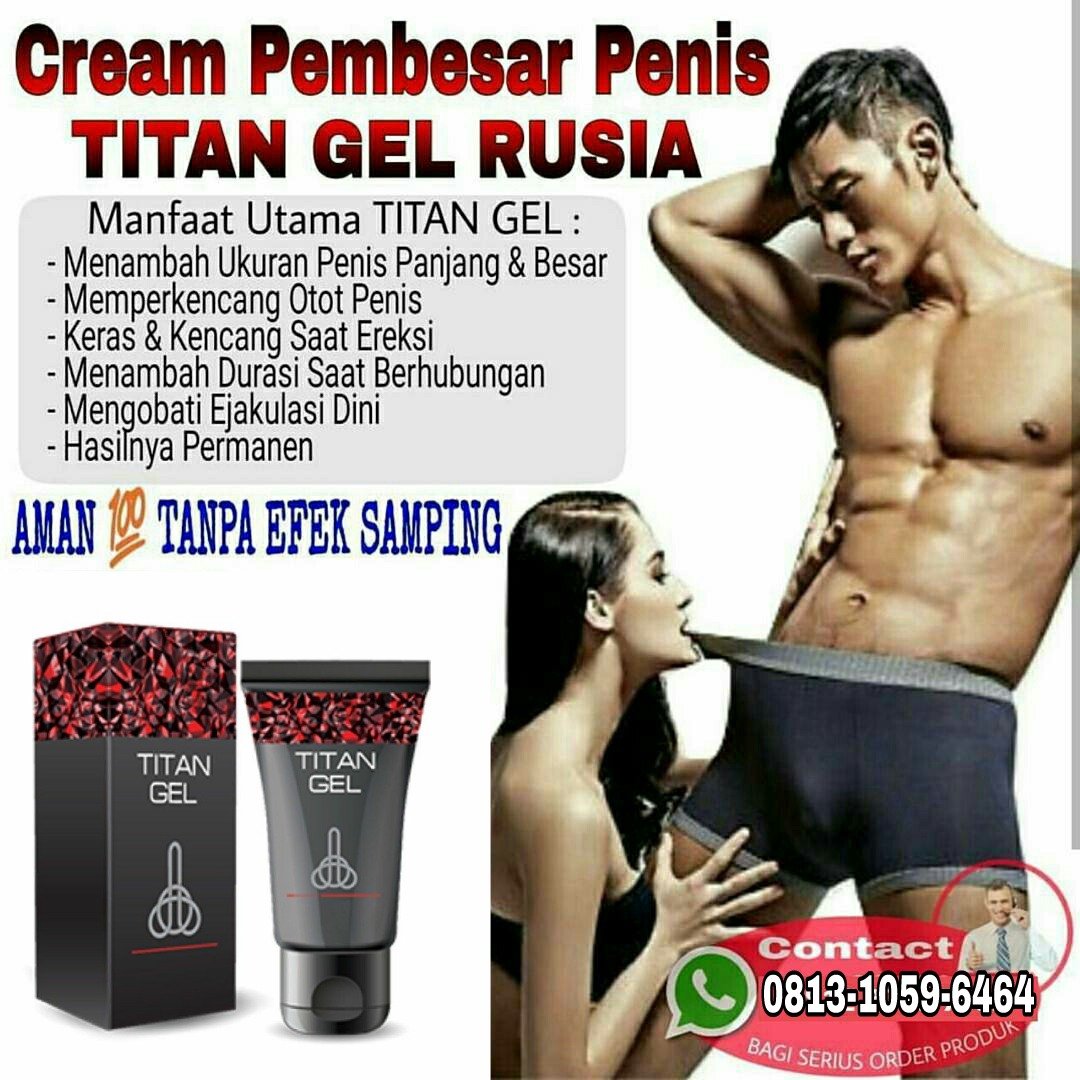 Titan Gel Asli Cream Obat Pembesar Penis Permanen | Foto Bugil, Foto Seksi, Foto Telanjang,Foto ...