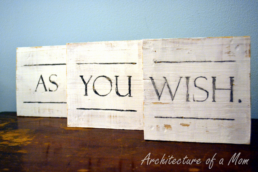 Architecture of a Mom: As You Wish--Wooden Signs