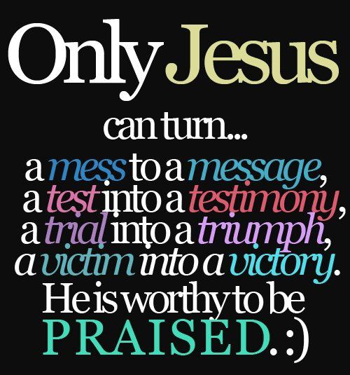 Todayisforgod: Only Jesus Can Turn A Mess Into A Message