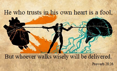 A Christian's Worldview: The Battle Between Our Heart & Our Mind, Proverb 28:26