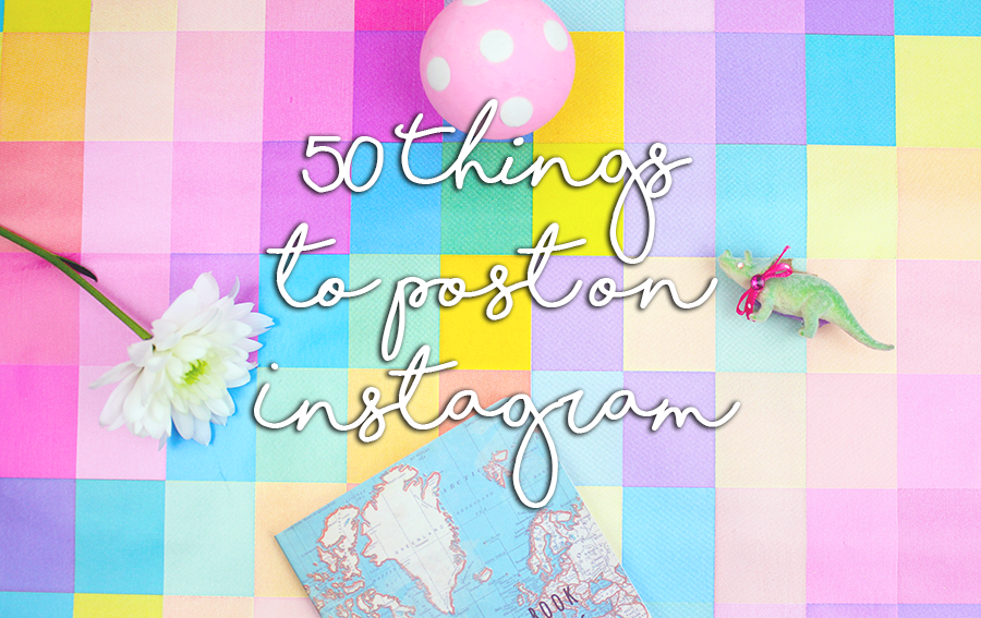 50 Things To Post On Instagram | Dorkface | Bloglovin’