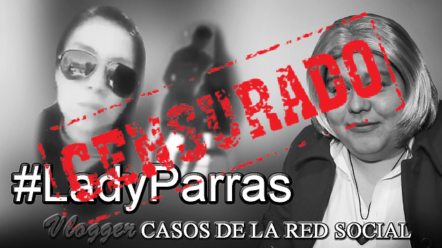 BLOG DEL MALDAD: YouTube eliminó el vídeo de #LadyParras del Vídeo Blog ...