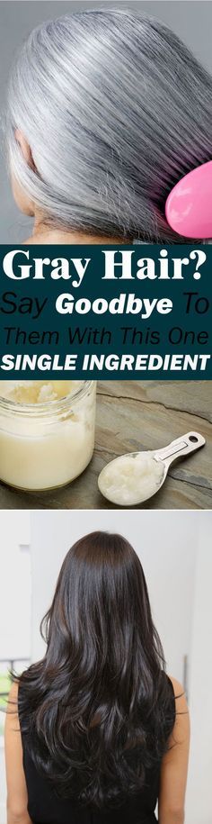 Gray Hair? Say Goodbye to Them With This One Single Ingredient - HEALTH ...