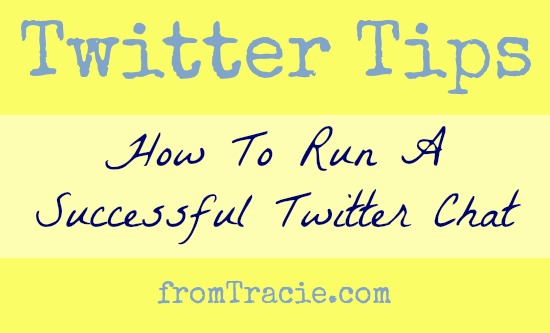 From Tracie: Tips For Running A Successful Twitter Chat