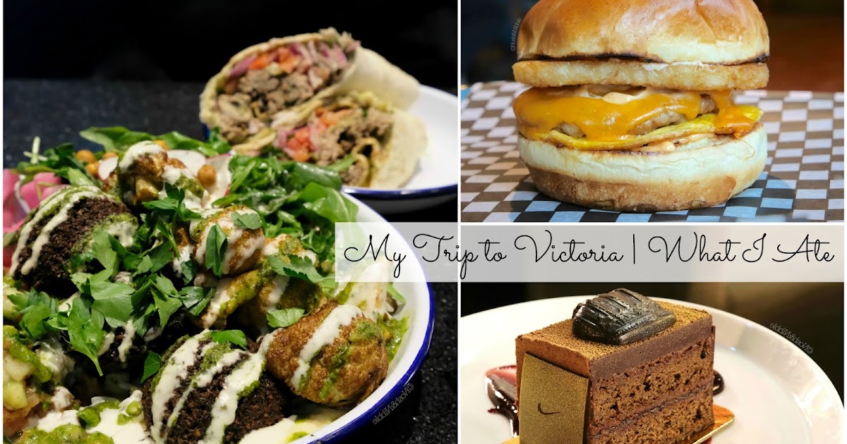 My Trip to Victoria | What to Eat in Victoria | The Happy Sloths ...