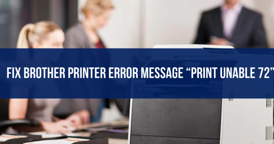How to Fix Brother Printer Error Message Print Unable 72