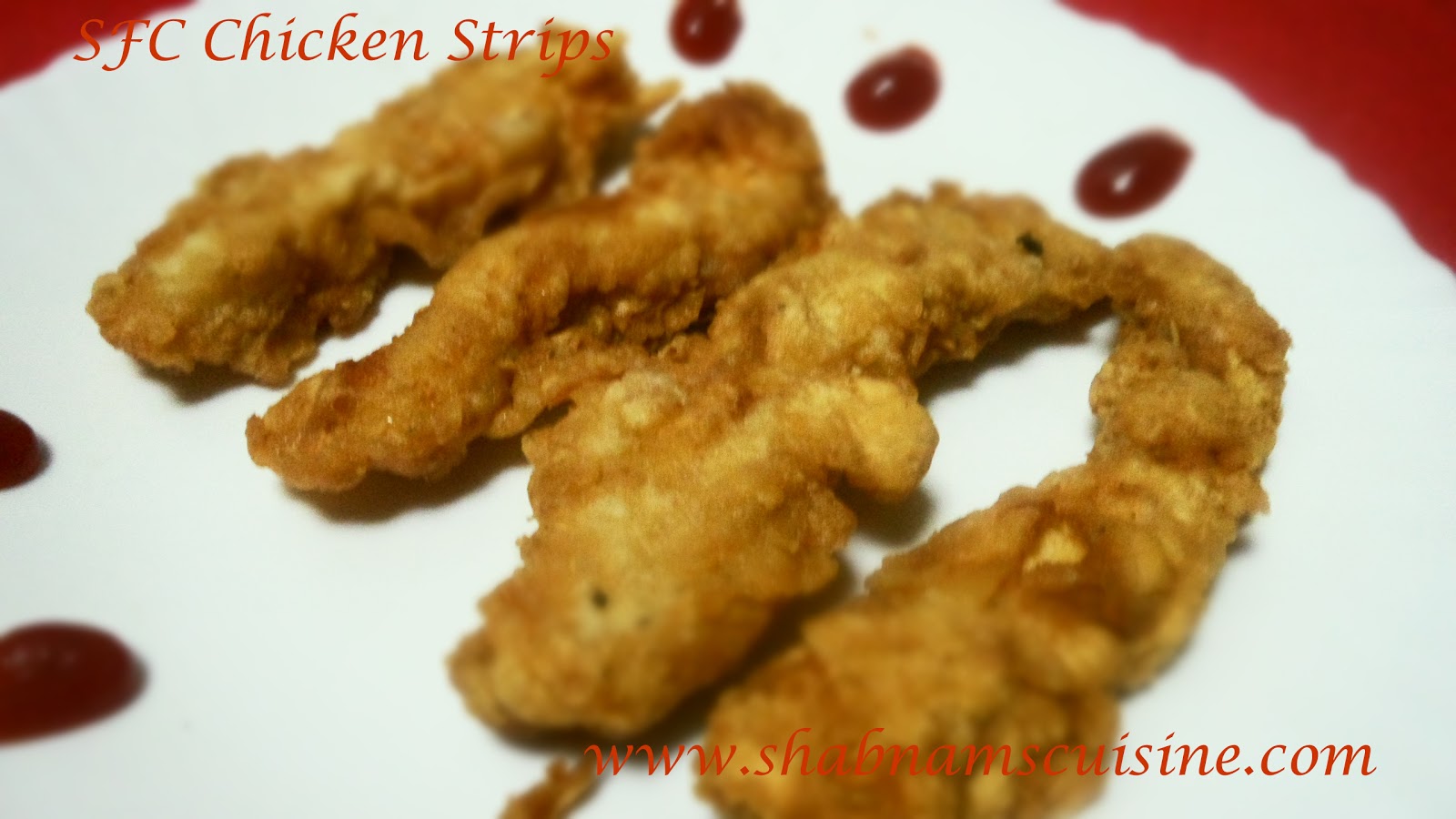 Shabnam's Cuisine: SFC Chicken Strips