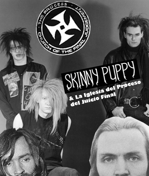 BN Fanzine: Skinny Puppy & La Iglesia del Proceso del Juicio Final