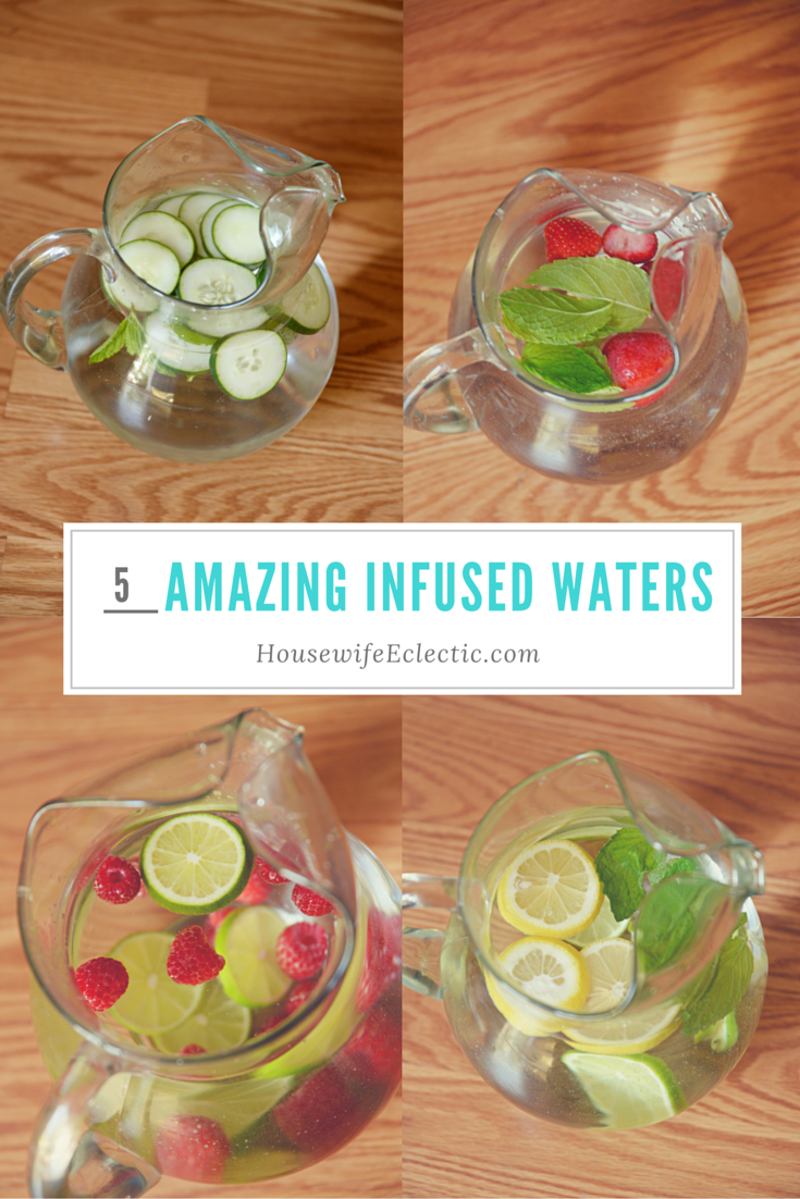 5 Amazing Infused Waters - Housewife Eclectic