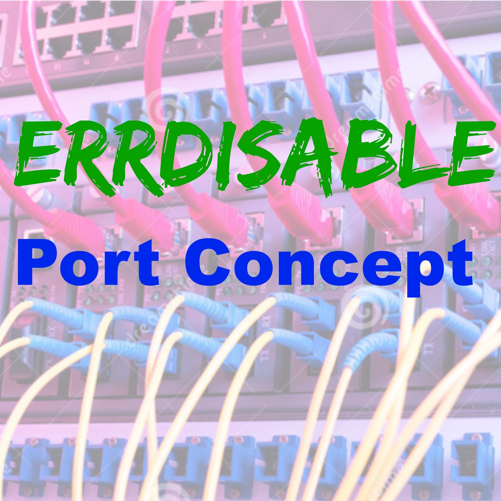 Errdisable Concept - CCNP Switch