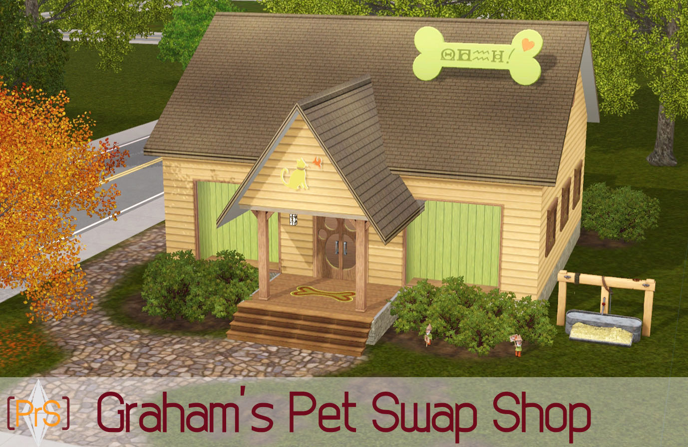 Graham's Pet Swap Shop ~ Premium Sims