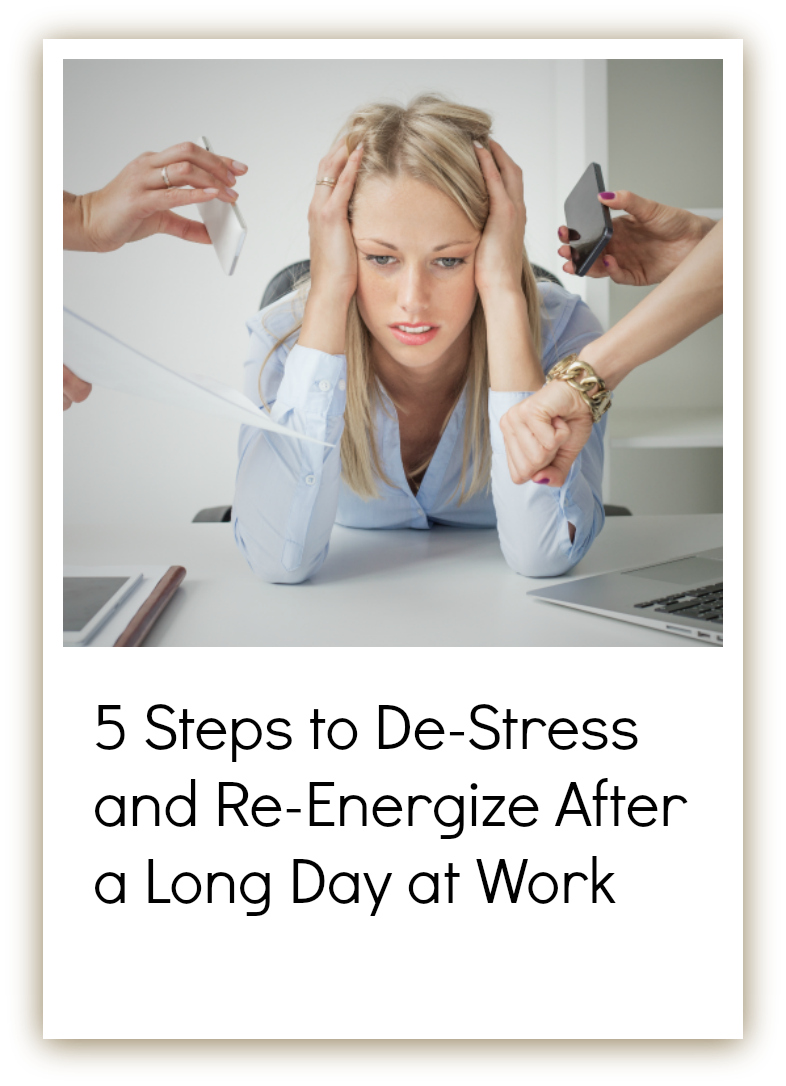 5 Steps to De-Stress and Re-Energize After a Long Day at Work