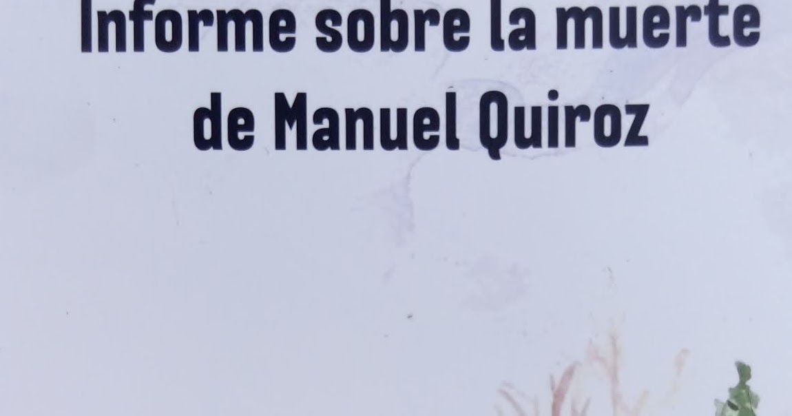 Scribentes: "Informe sobre la muerte de Manuel Quiroz"