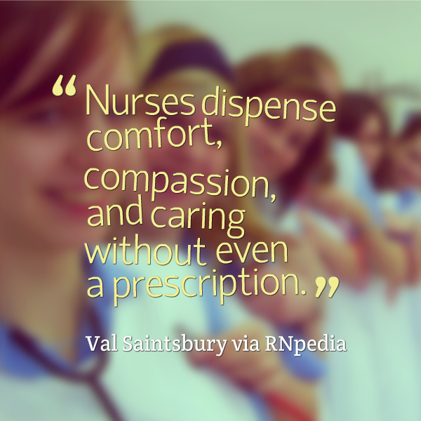 RNquotes: Nurses dispense comfort, compassion, and caring without even ...