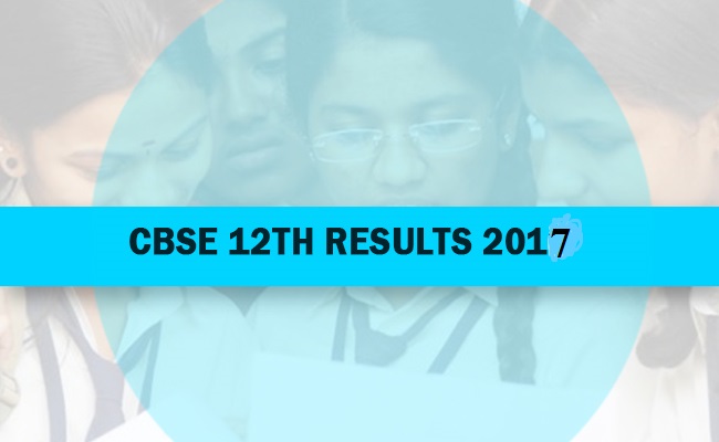 CBSE 12th Class Result 2017, Delhi Board XII +2 Result 2017@cbseresults.nic.in ~ CBSE Board ...
