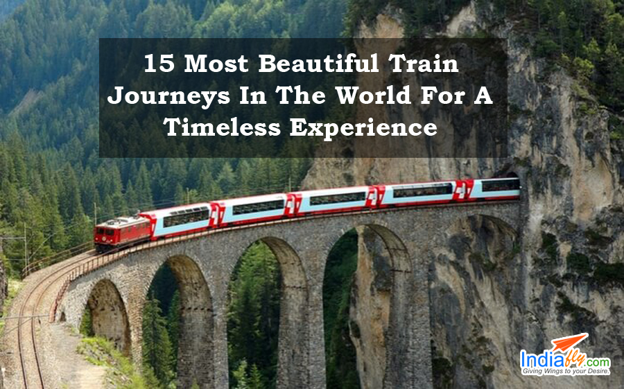 15 Most Beautiful Train Journeys In The World For A Timeless ...