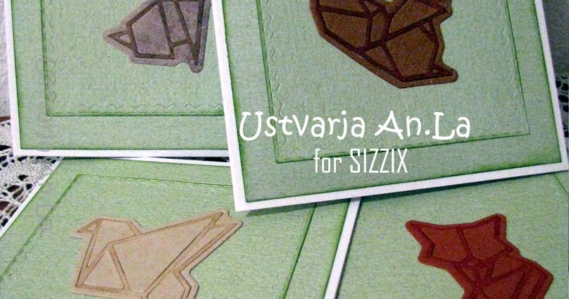 Ustvarja An.La: {Sizzix} Origami Style Animals