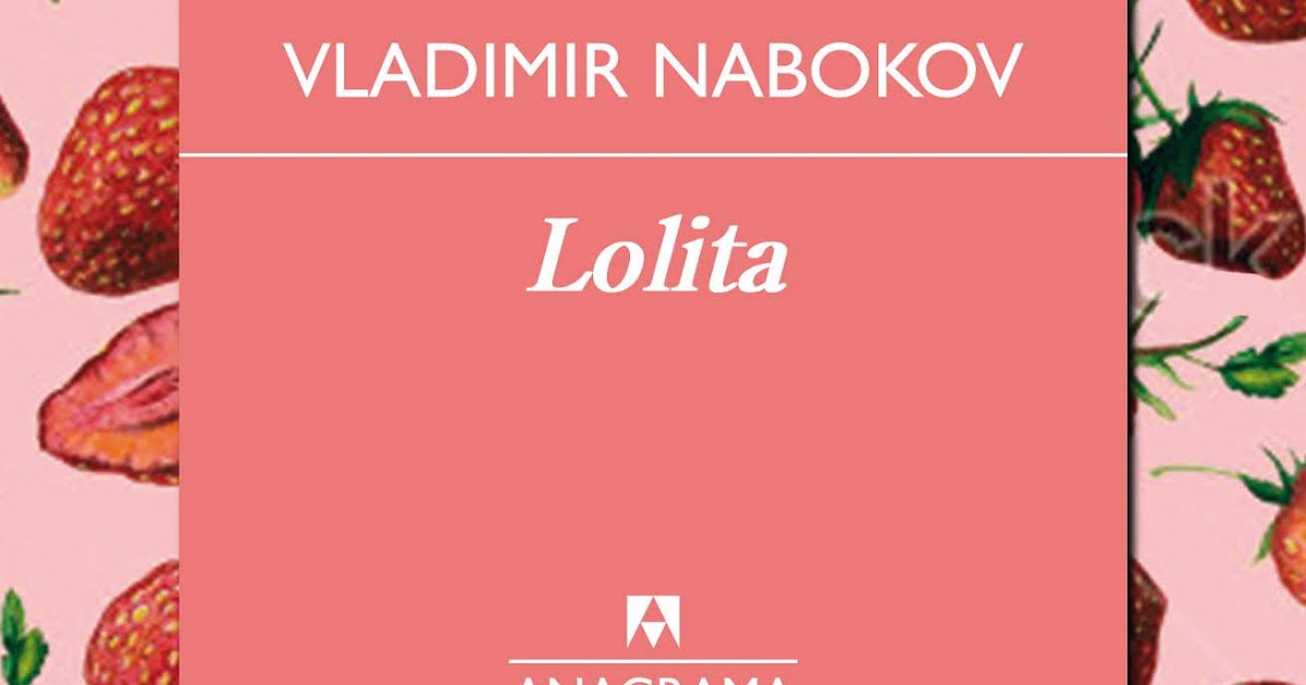 Las lecturas de Mina : RESEÑA: LOLITA DE VLADIMIR NABOKOV