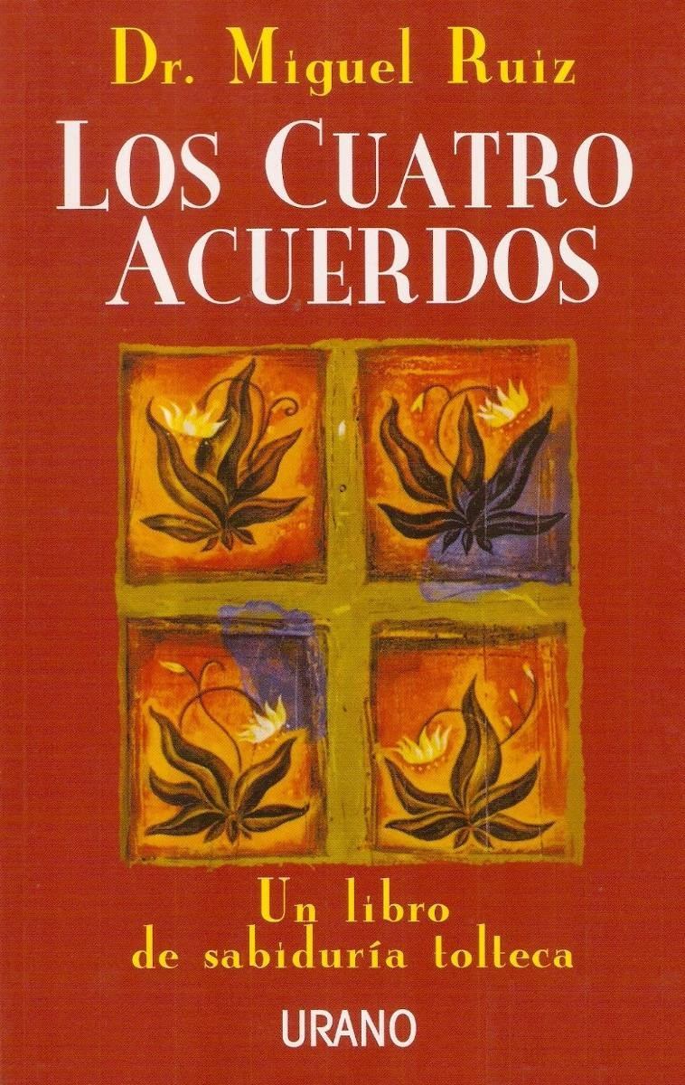 Los cuatro acuerdos Los cuatro acuerdos